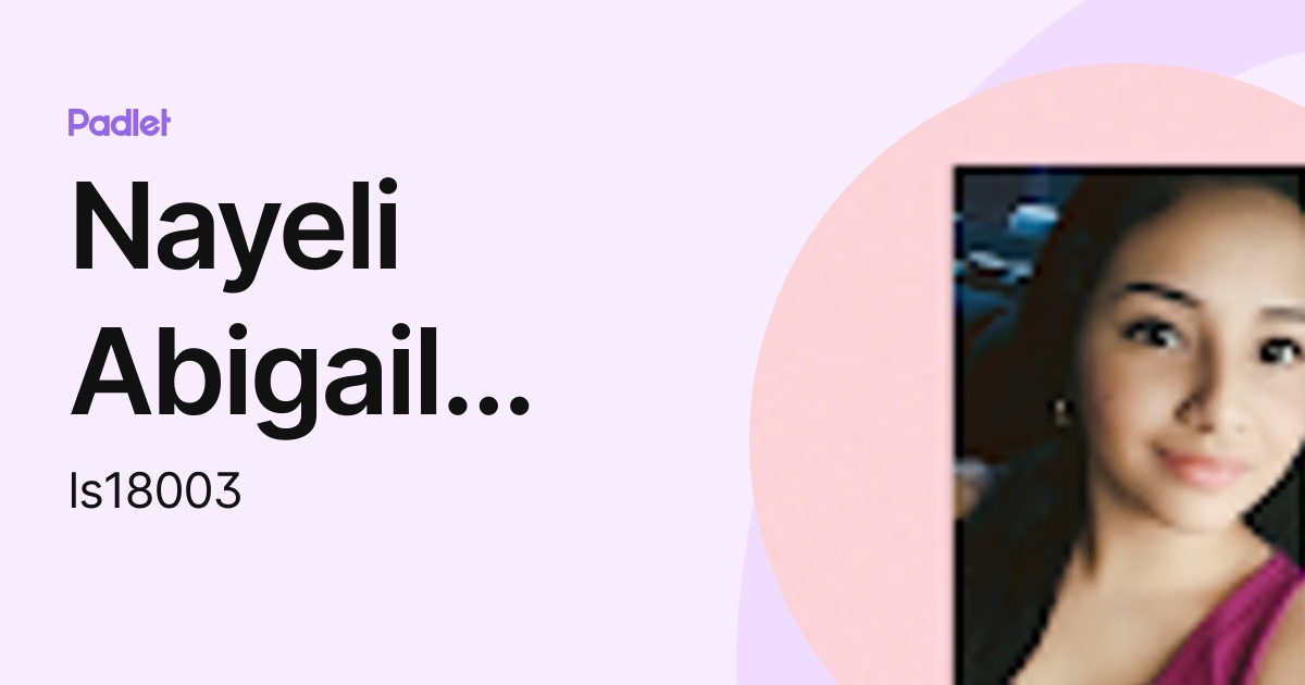 Nayeli Abigail Lucero Sandoval (ls18003) profile | Padlet