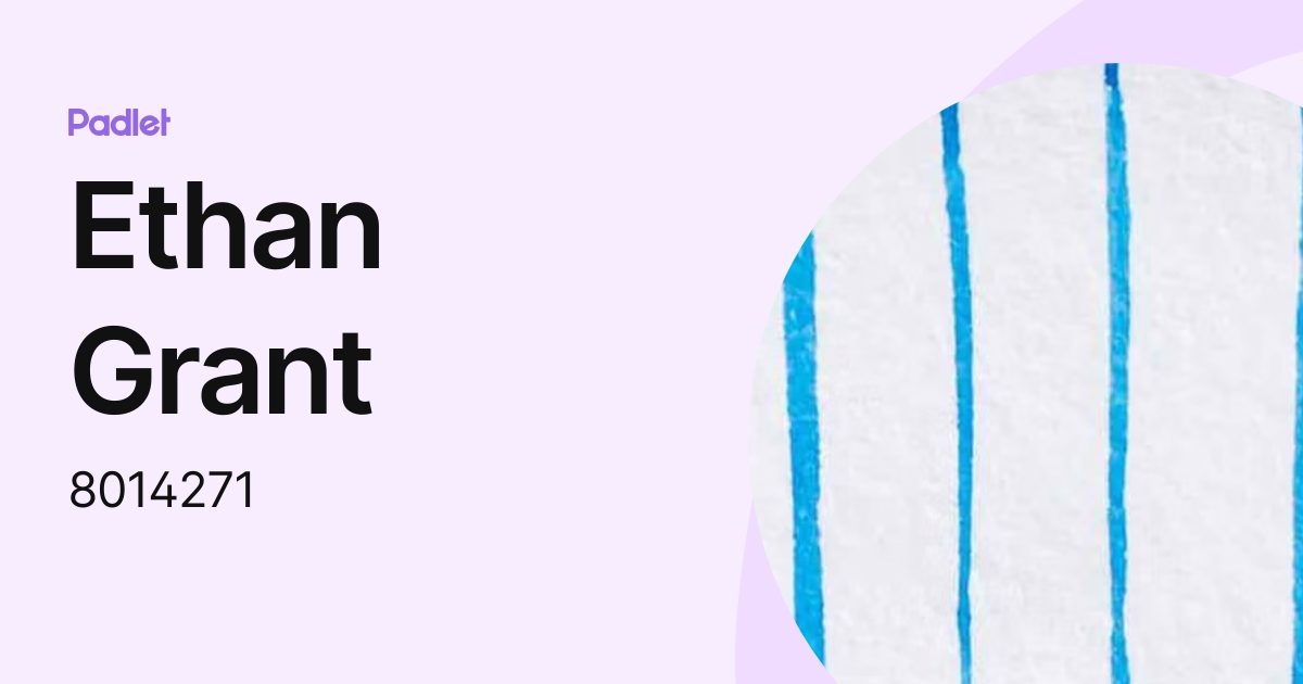 Ethan Grant (8014271) profile | Padlet