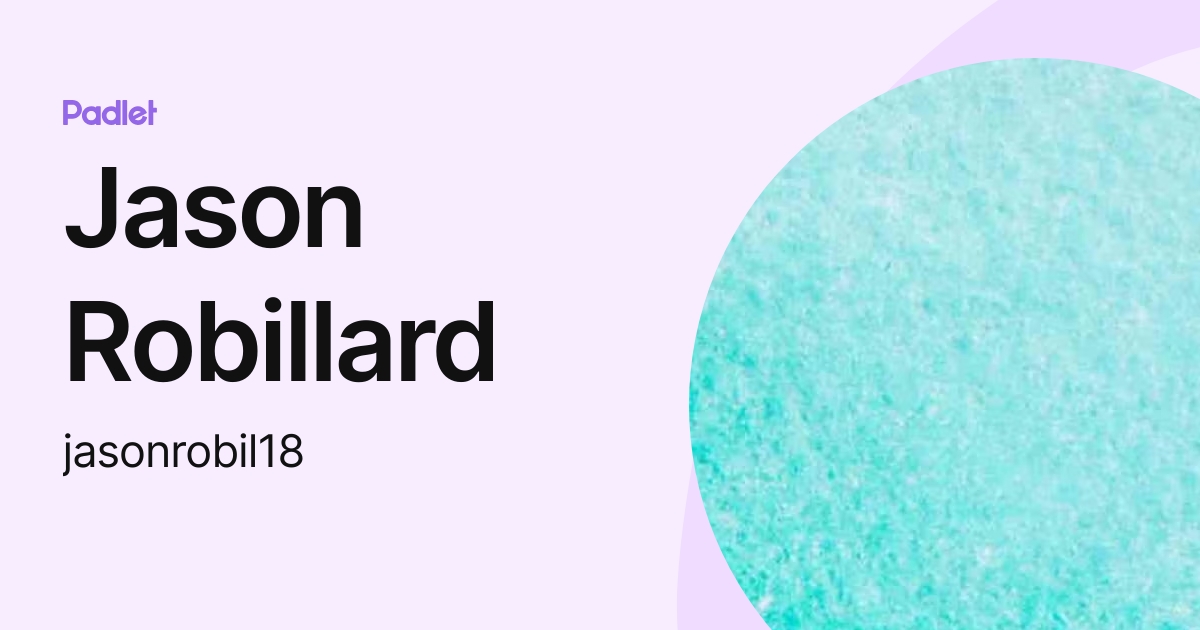 Jason Robillard (jasonrobil18) profile | Padlet