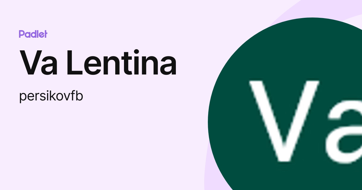 Va Lentina (persikovfb) profile | Padlet