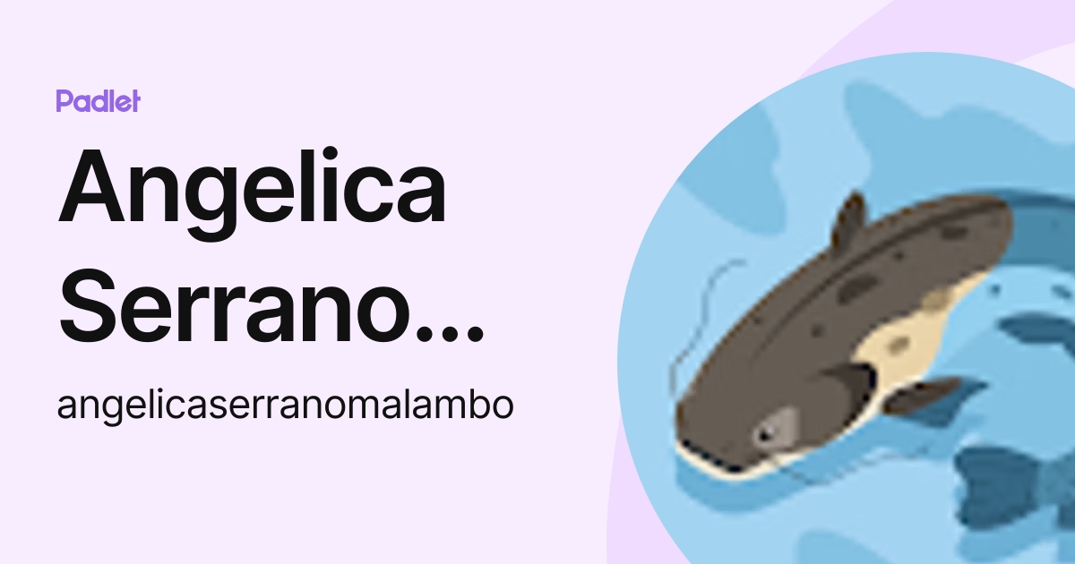 Angelica Serrano malambo (angelicaserranomalambo) profile | Padlet