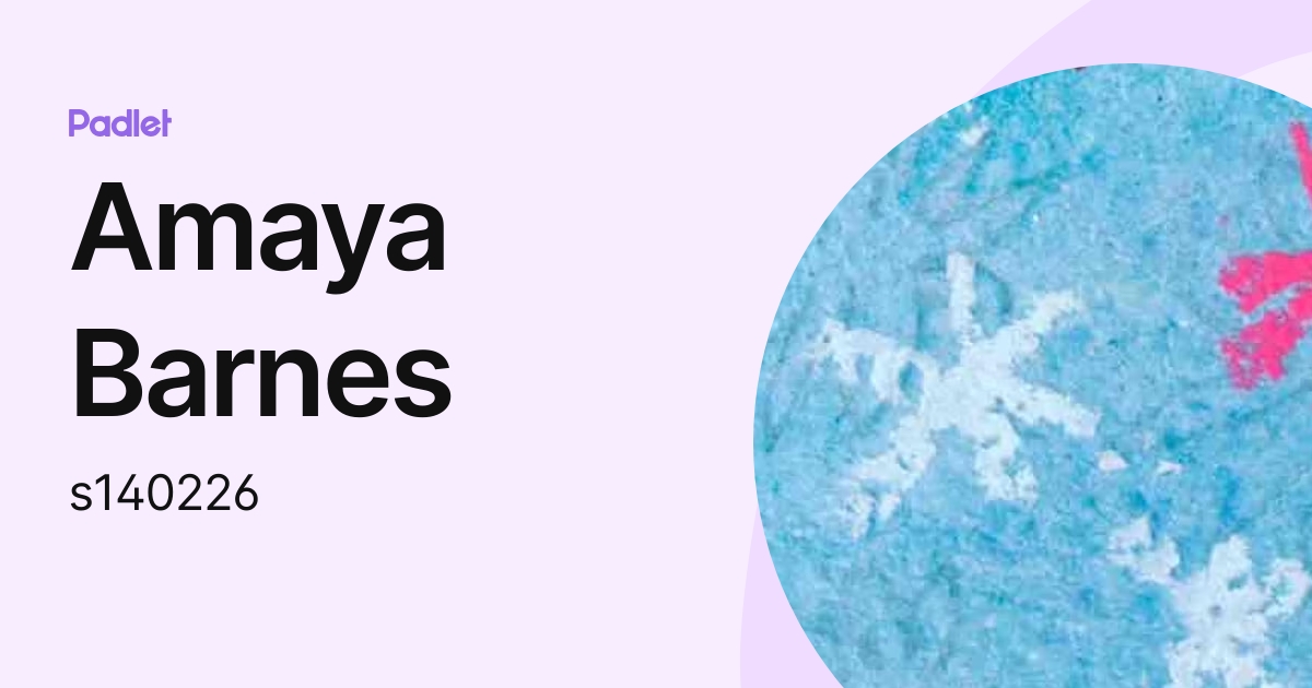 Amaya Barnes (s140226) profile | Padlet