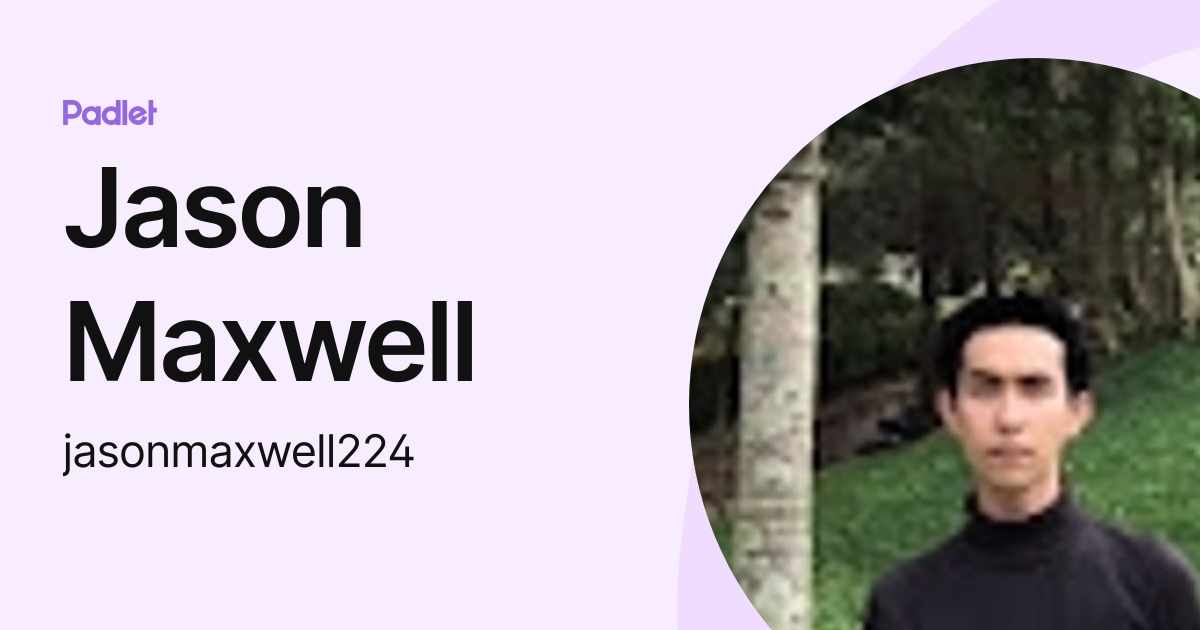 Jason Maxwell (jasonmaxwell224) profile | Padlet