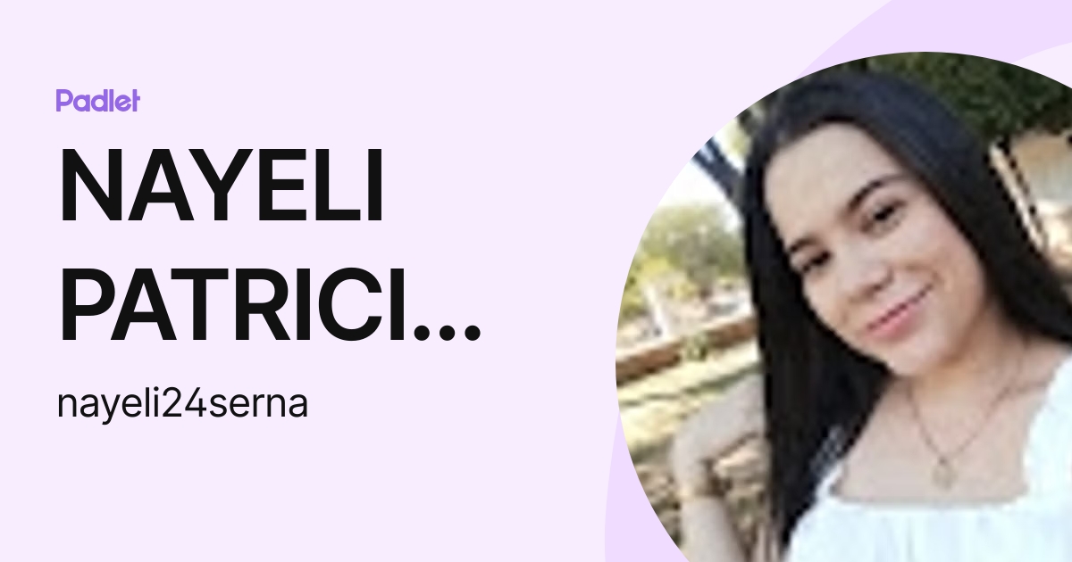 NAYELI PATRICIA SERNA GARCIA (nayeli24serna) profile | Padlet