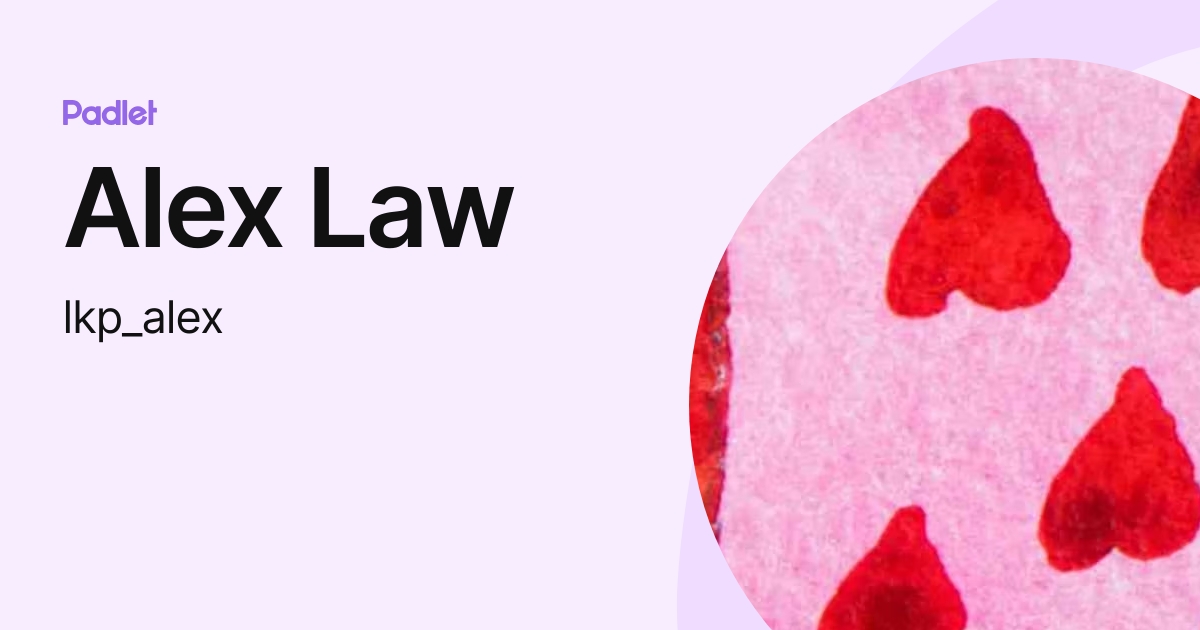 Alex Law (lkp_alex) profile | Padlet