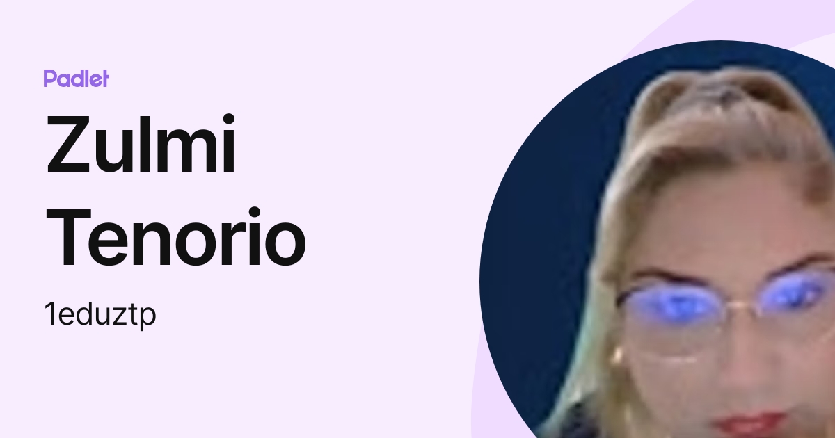 Zulmi Tenorio (1eduztp) profile | Padlet