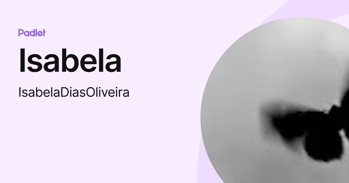 Isabela (IsabelaDiasOliveira) profile | Padlet