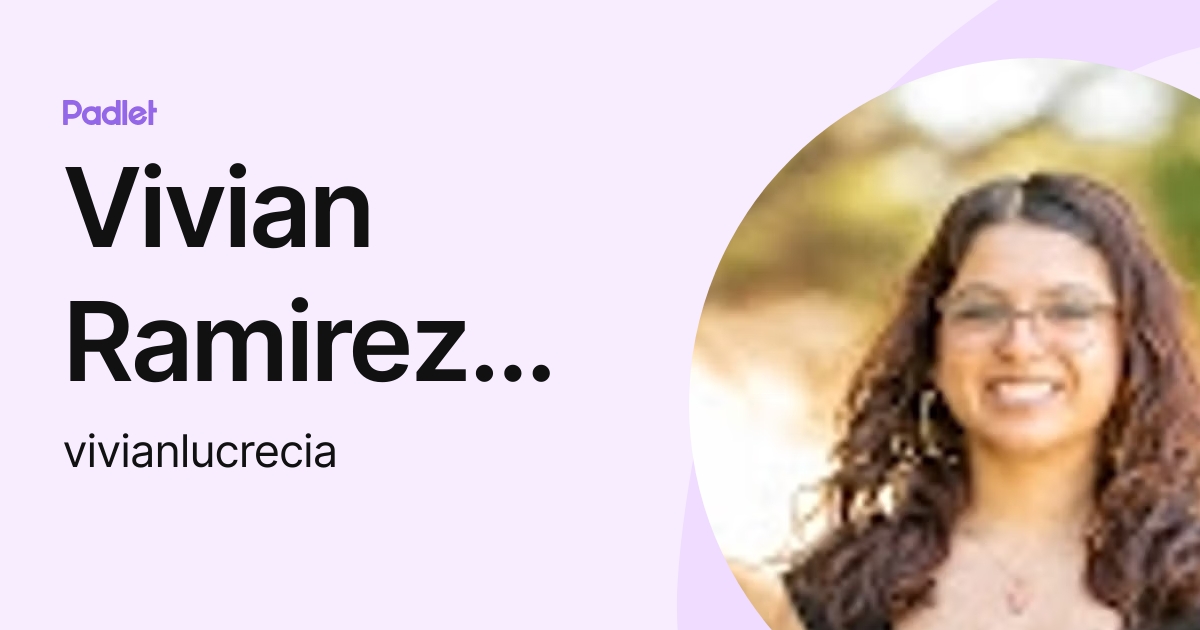 Vivian Ramirez Rodriguez (vivianlucrecia) profile | Padlet