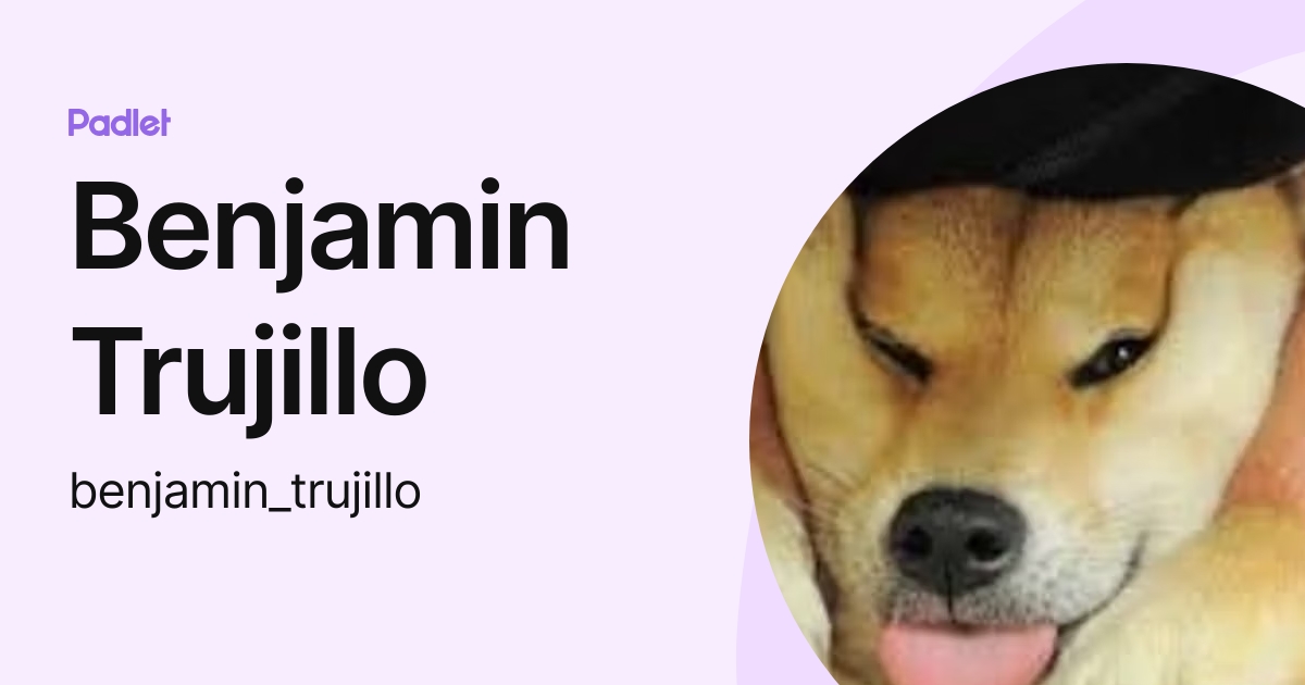Benjamin Trujillo (benjamin_trujillo) profile | Padlet
