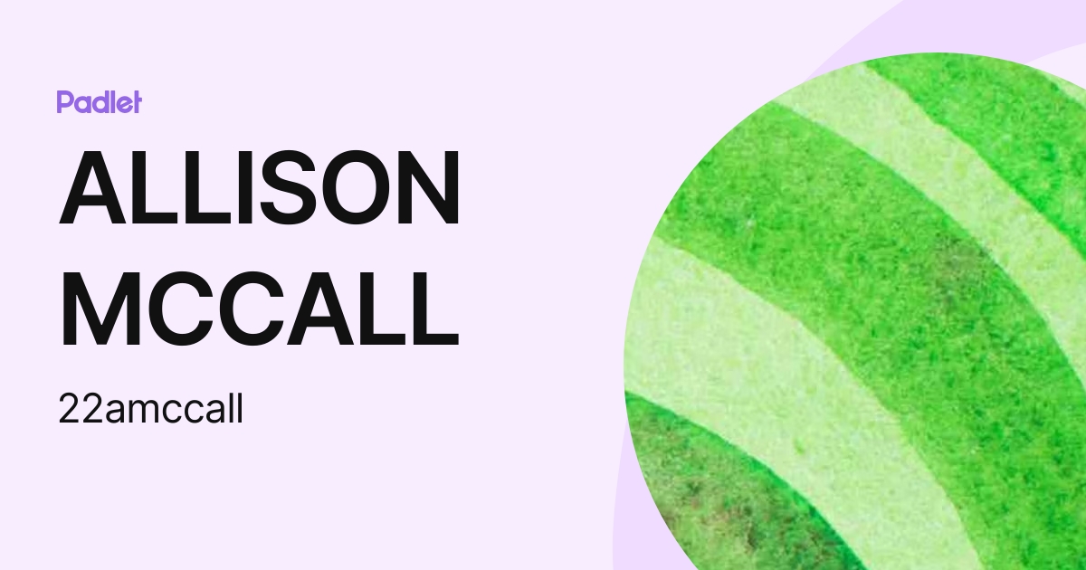 ALLISON MCCALL (22amccall) profile | Padlet