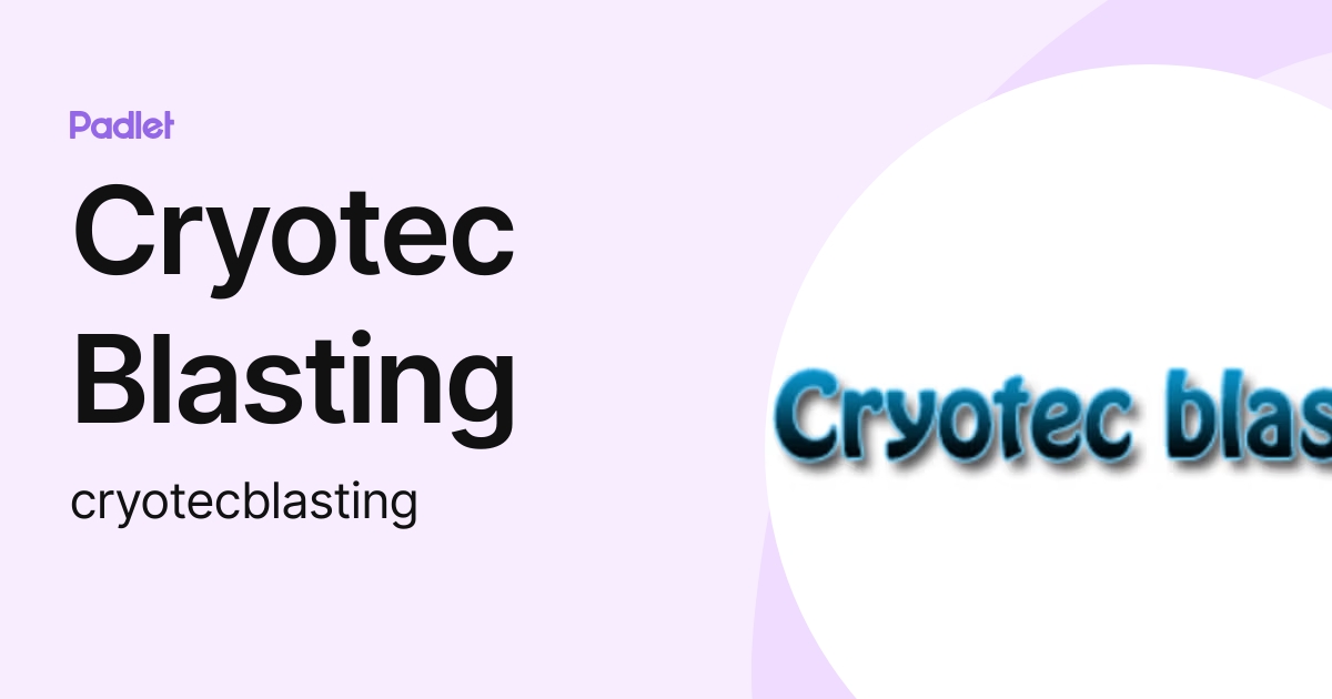 Cryotec Blasting (cryotecblasting) profile | Padlet