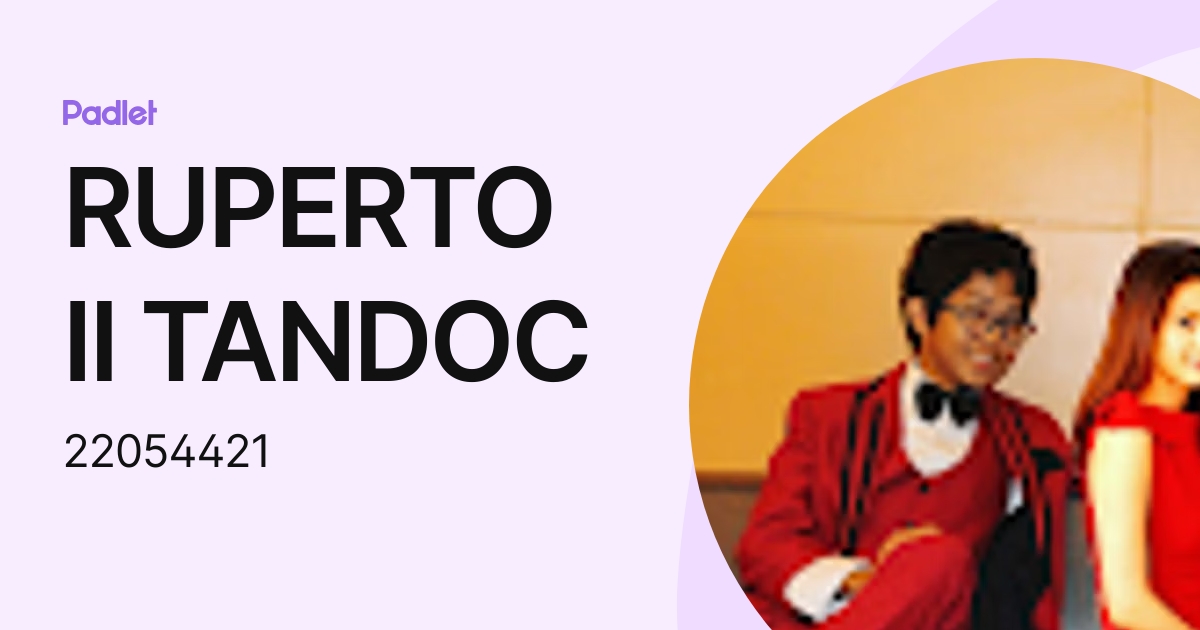 RUPERTO II TANDOC (22054421) profile | Padlet