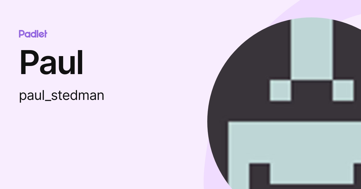 Paul (paul_stedman) profile | Padlet
