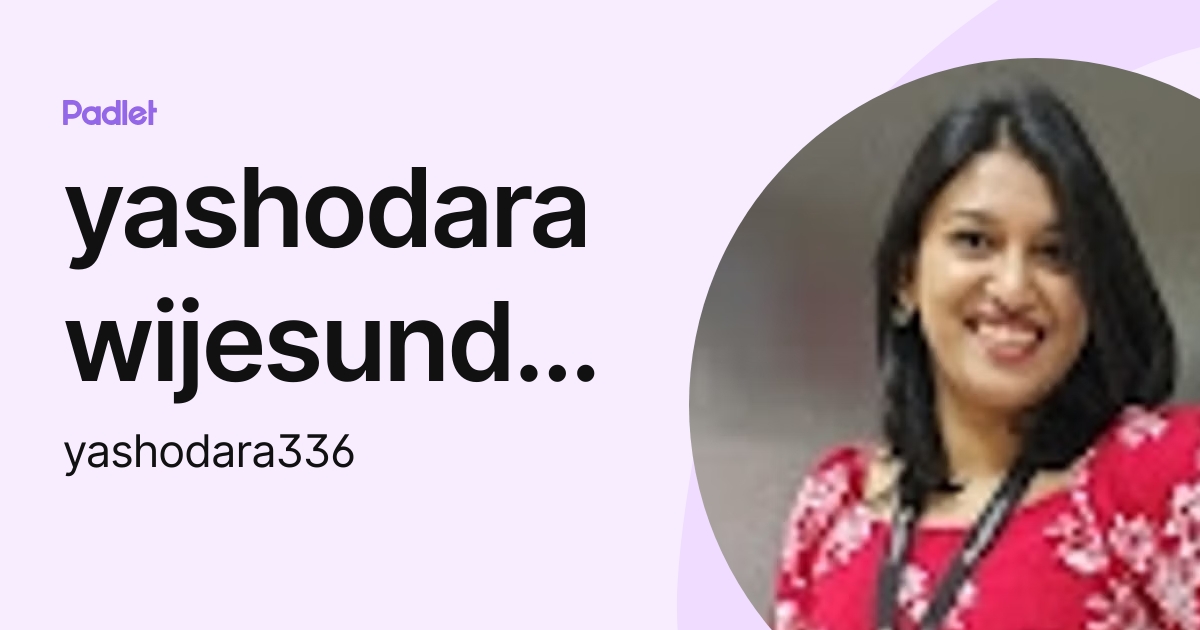 yashodara wijesundara (yashodara336) profile | Padlet