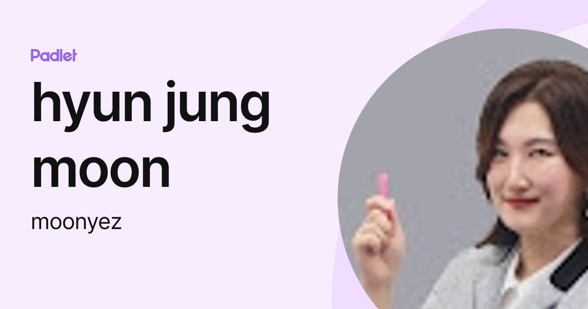 hyun jung moon (moonyez) profile | Padlet