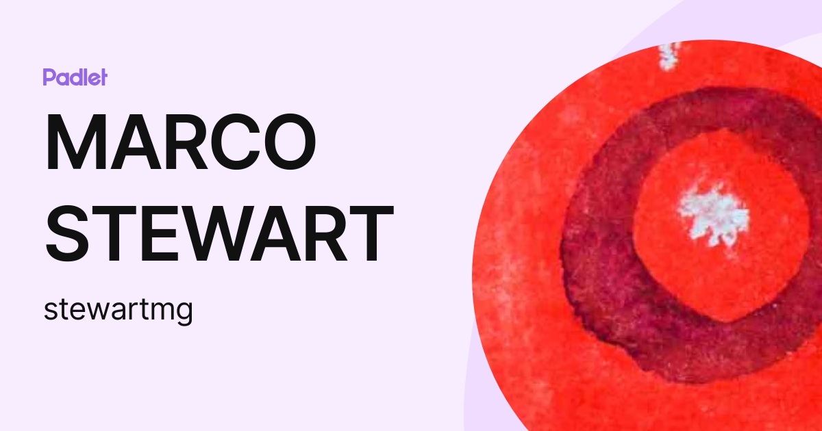 MARCO STEWART (stewartmg) profile | Padlet