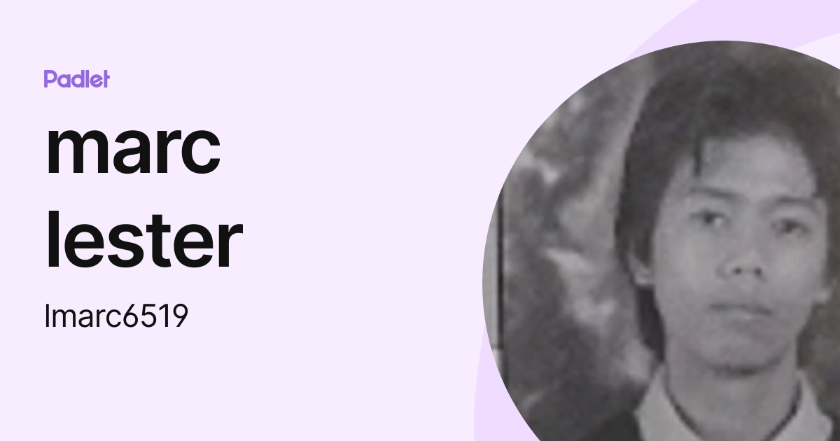 marc lester (lmarc6519) profile | Padlet