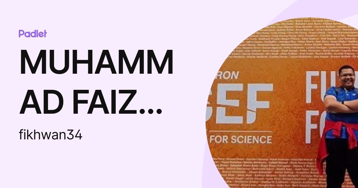 MUHAMMAD FAIZ IKHWAN (fikhwan34) profile | Padlet