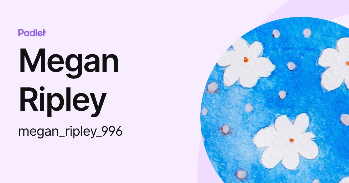 Megan Ripley (megan_ripley_996) profile | Padlet