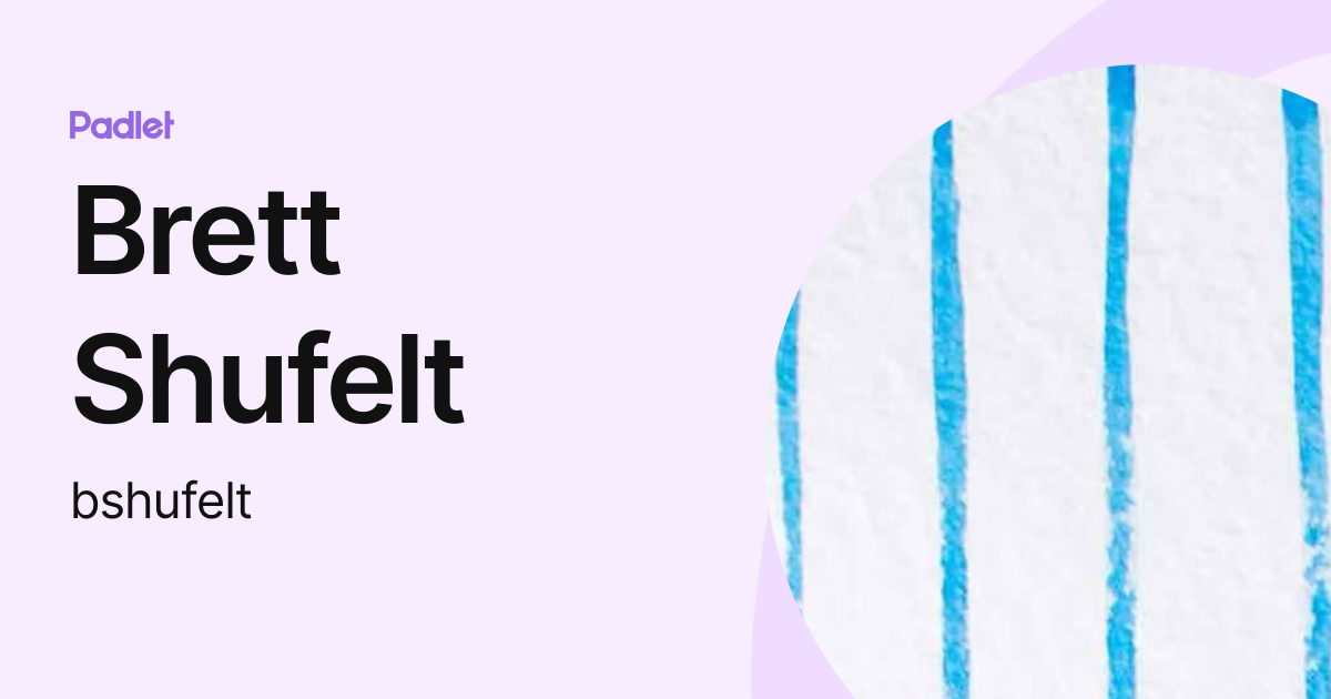 Brett Shufelt (bshufelt) profile | Padlet
