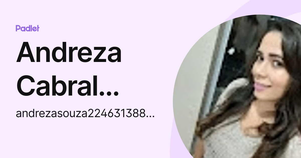 Andreza Cabral Souza (andrezasouza22463138807) profile | Padlet