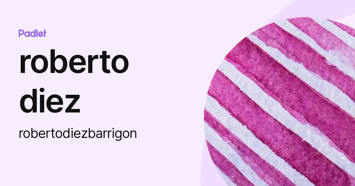 roberto diez (robertodiezbarrigon) profile | Padlet