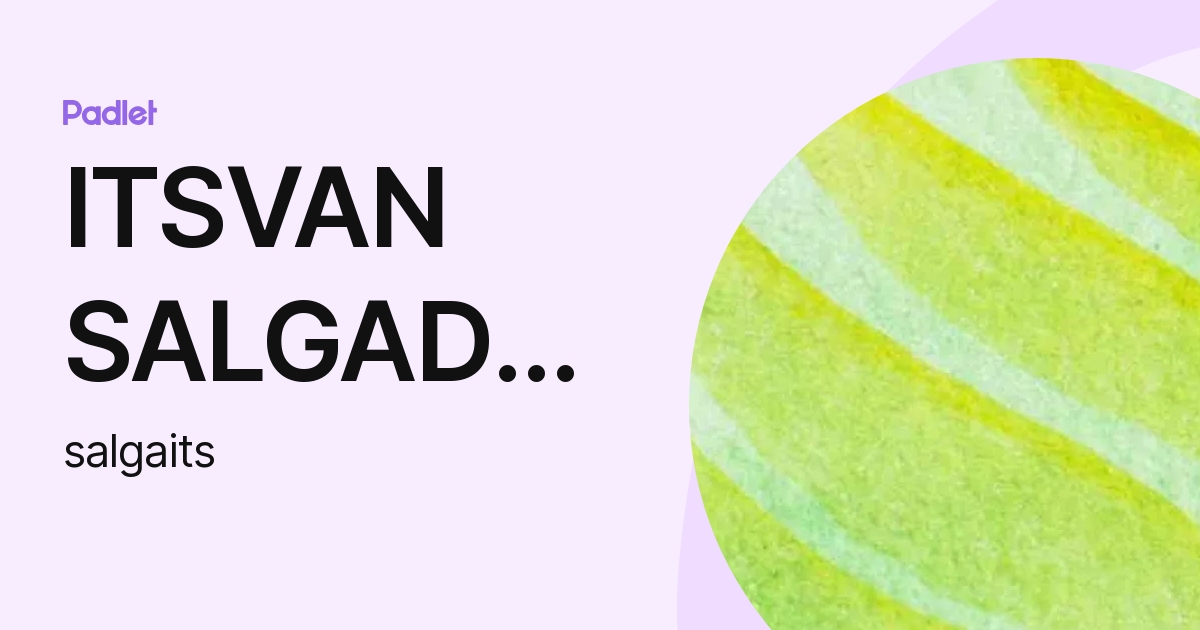 ITSVAN SALGADO RODRIGUEZ (salgaits) profile | Padlet