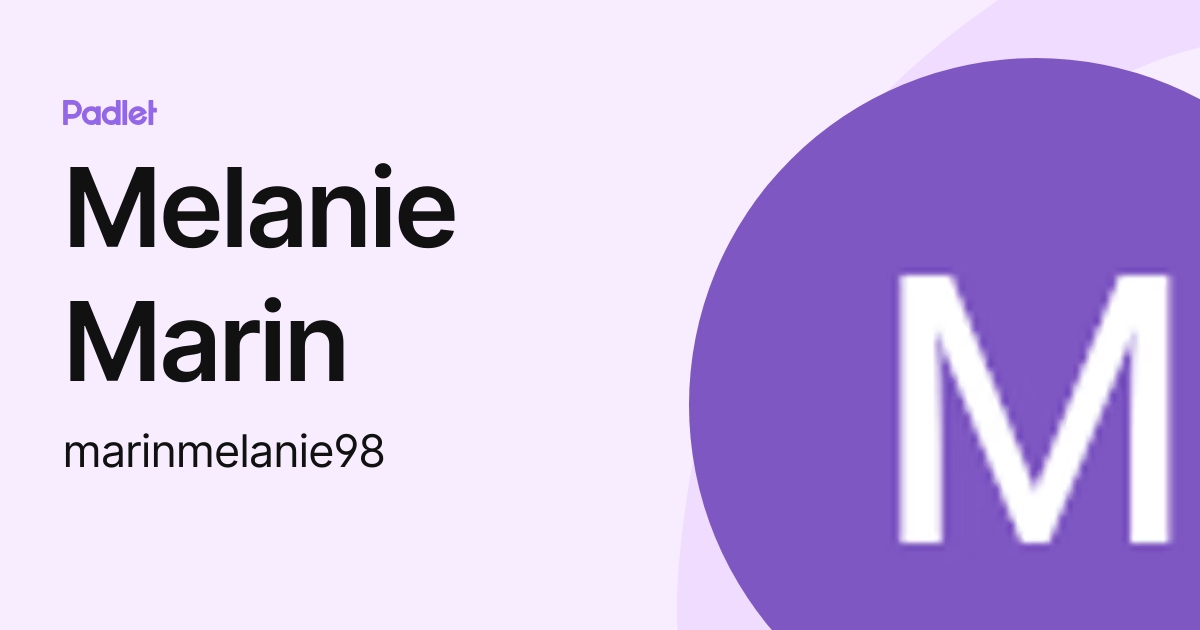 Melanie Marin (marinmelanie98) profile | Padlet