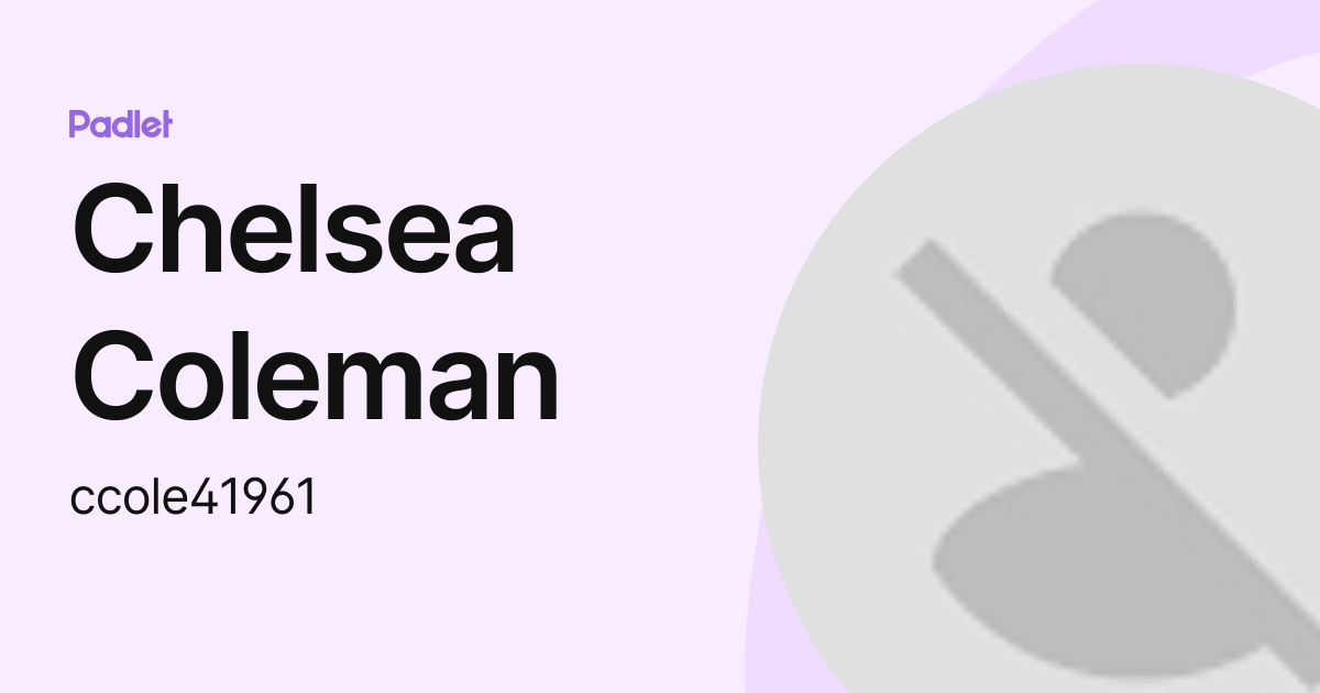 Chelsea Coleman (ccole41961) profile | Padlet