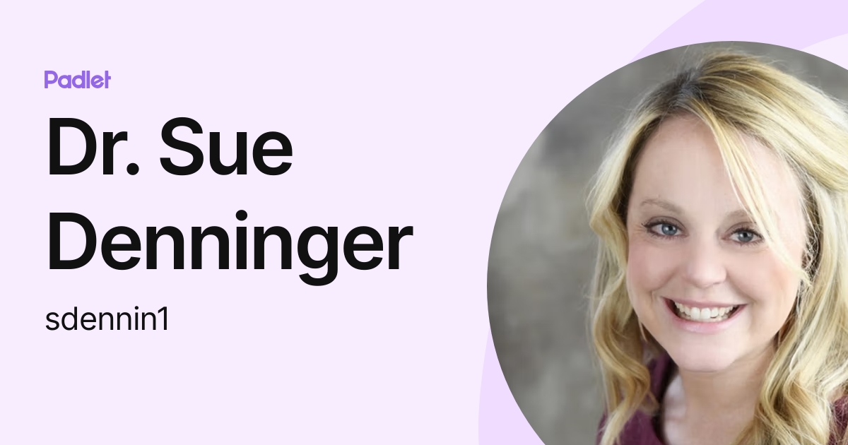Dr. Sue Denninger (sdennin1) profile | Padlet