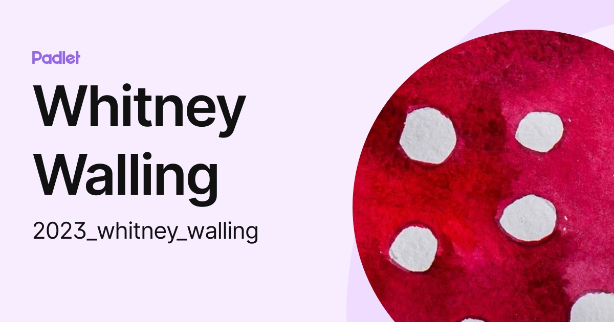 Whitney Walling (2023_whitney_walling) profile | Padlet