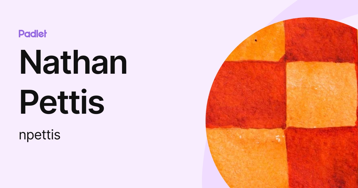 Nathan Pettis (npettis) profile | Padlet