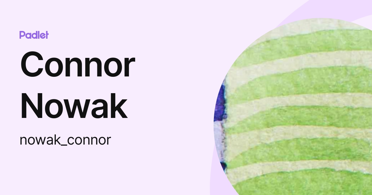 Connor Nowak (nowak_connor) profile | Padlet