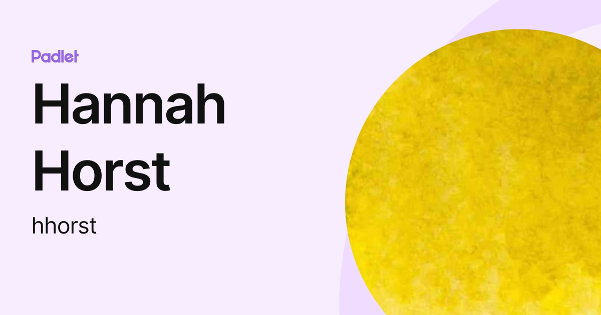 Hannah Horst (hhorst) profile | Padlet
