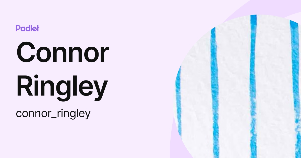Connor Ringley (connor_ringley) profile | Padlet