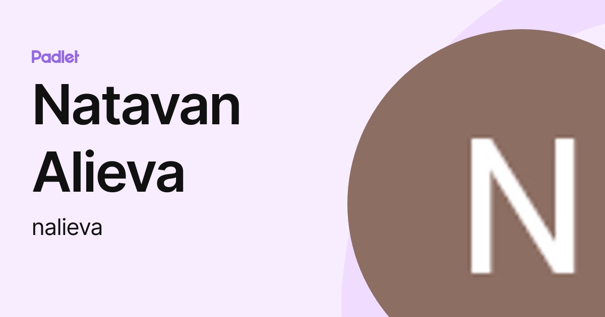 Natavan Alieva (nalieva) profile | Padlet
