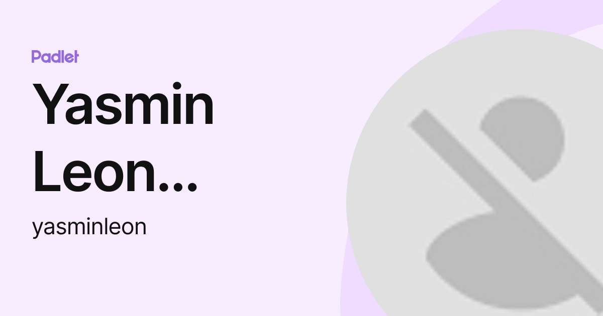 Yasmin Leon Gomes (yasminleon) profile | Padlet