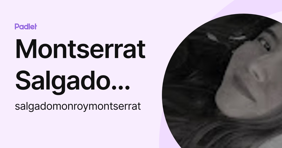 Montserrat Salgado Monroy (salgadomonroymontserrat) profile | Padlet
