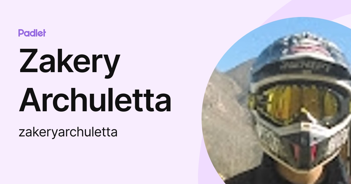 Zakery Archuletta (zakeryarchuletta) profile | Padlet