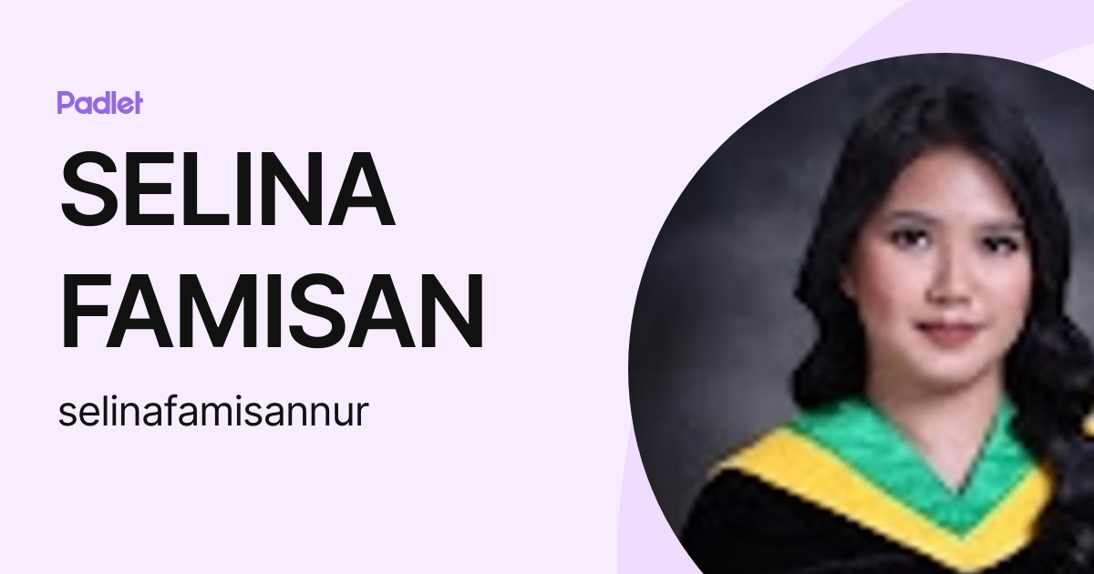Selina Famisan Selinafamisannur Profile Padlet