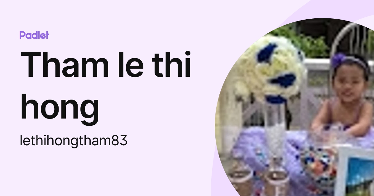 Tham le thi hong (lethihongtham83) profile | Padlet