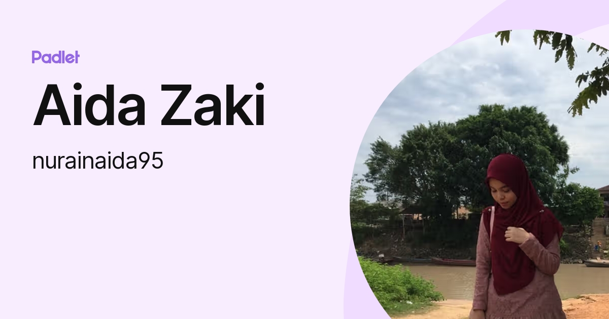 Aida Zaki (nurainaida95) profile | Padlet