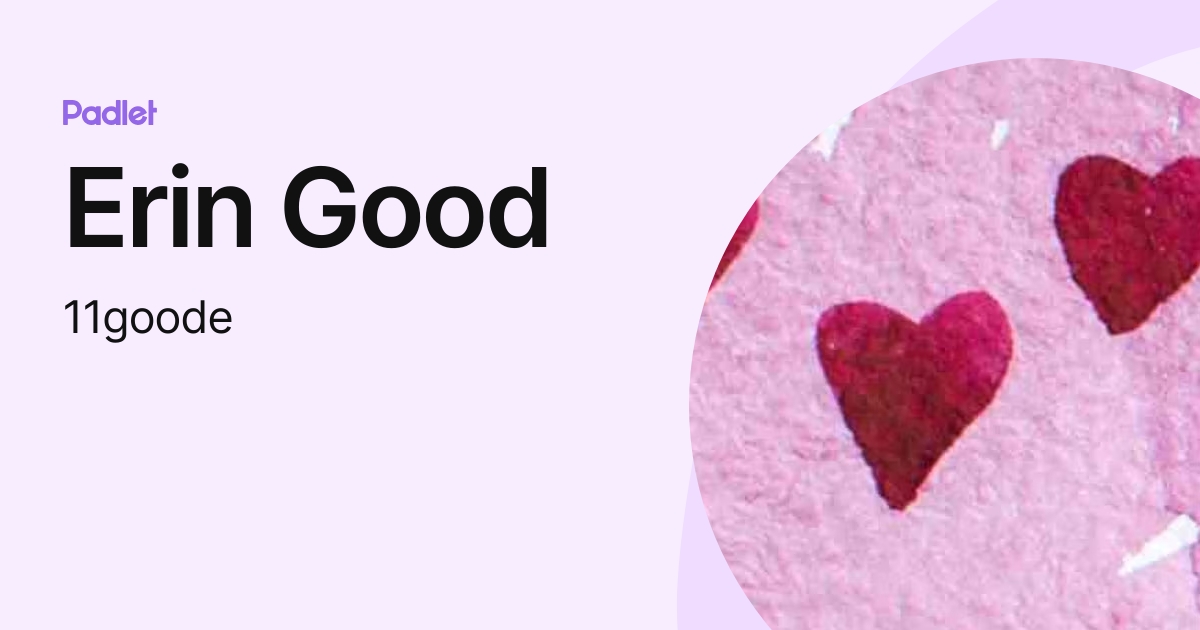 Erin Good (11goode) profile | Padlet