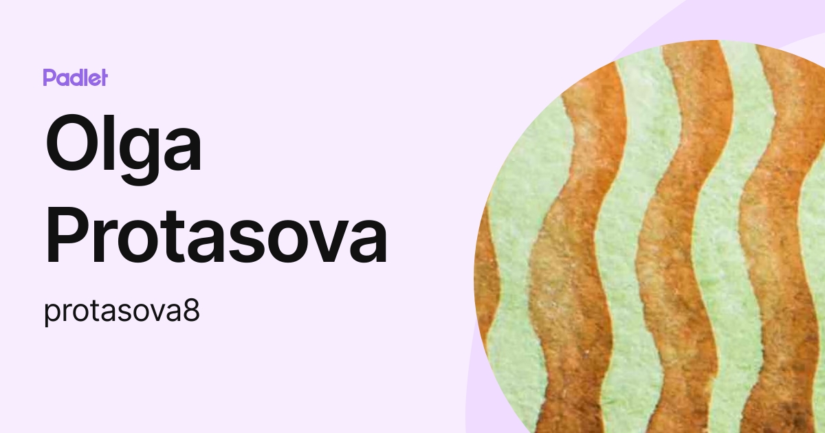 Olga Protasova (protasova8) profile | Padlet