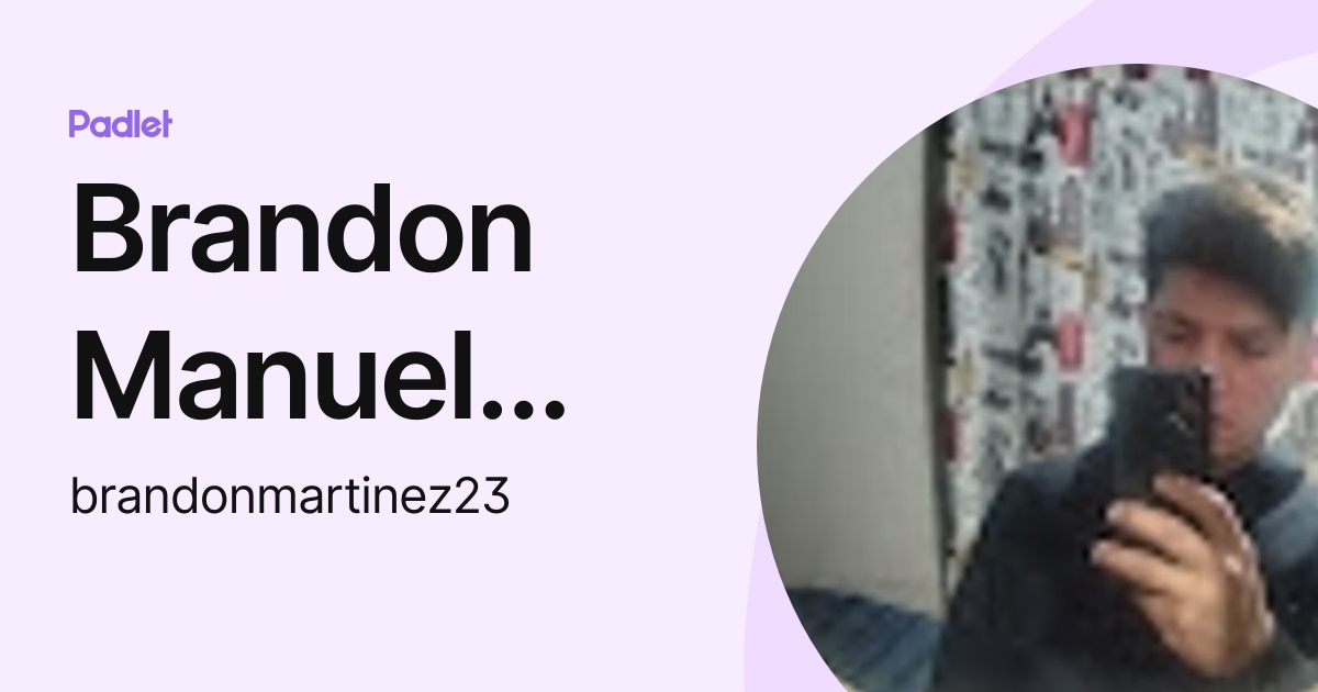 Brandon Manuel Martínez Cruz (brandonmartinez23) profile | Padlet