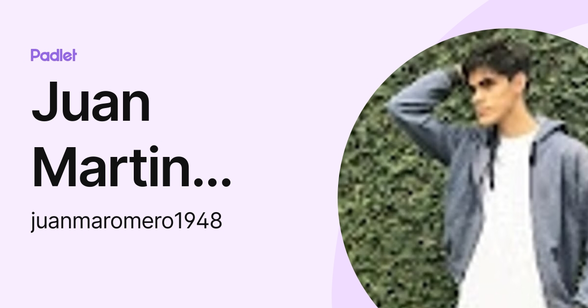 Juan Martin romero (juanmaromero1948) profile | Padlet