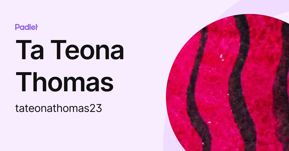 Ta Teona Thomas (tateonathomas23) profile | Padlet