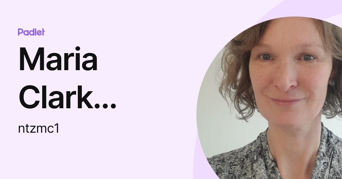 Maria Clark (staff) (ntzmc1) profile | Padlet