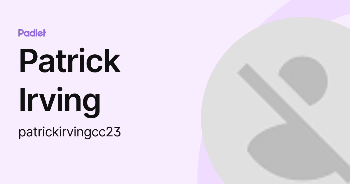 Patrick Irving (patrickirvingcc23) profile | Padlet
