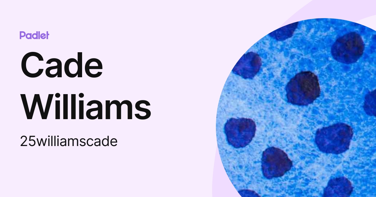 Cade Williams (25williamscade) profile | Padlet